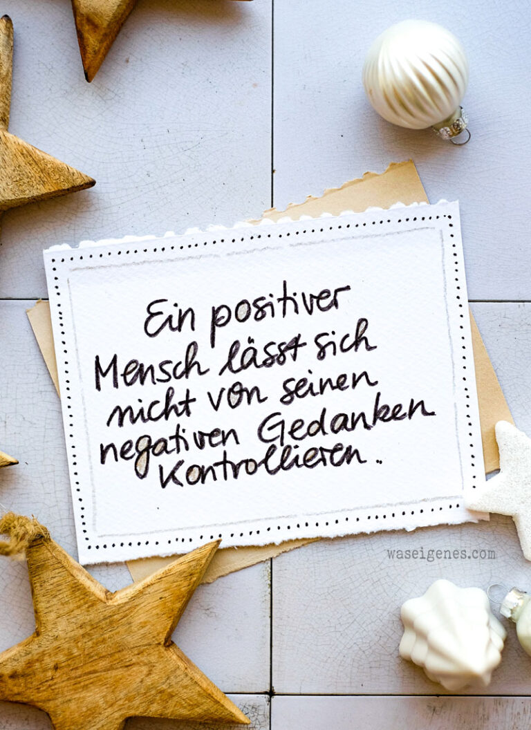 Ein positiver Mensch lässt sich nicht von seinen negativen...